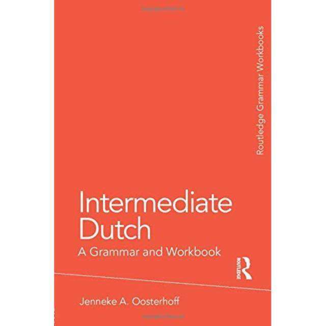 Dutch Intermediate: A Grammar And Workbook (grammar Workbooks) | Lazada PH