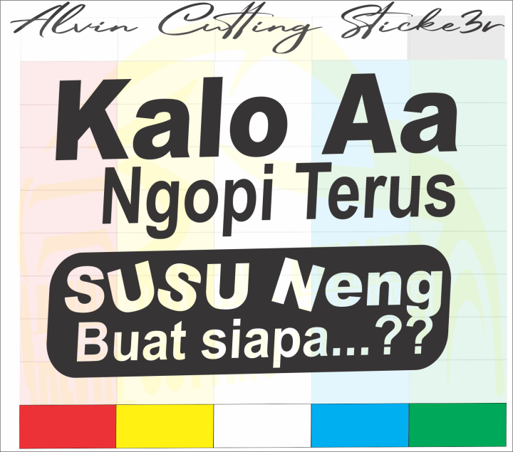 cutting sticker variasi kata-kata kalo Aa ngopi terus susu neng buat siapa stiker mobil kata ...