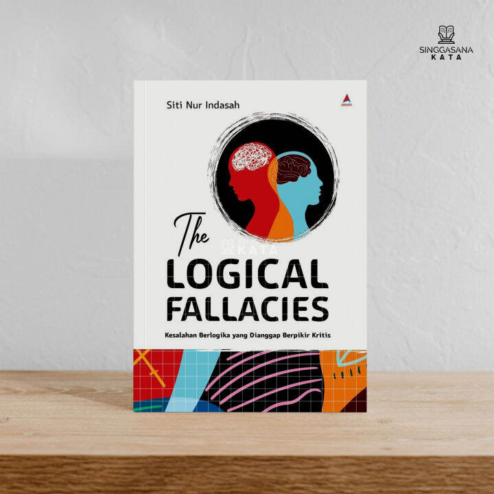 Buku The Logical Fallacies : Kesalahan Berlogika yang Dianggap Berpikir ...