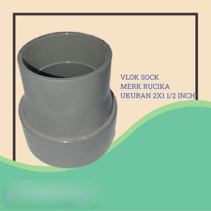 VLOK SOCK 2 X 1 1/2 INCH RUCIKA / REDUCER 2X1 1/2 INCH - FITTING PIPA ...