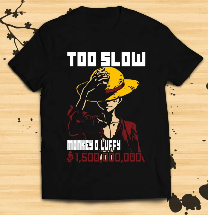 ONE PIECE TOO SLOW MONKEY D. LUFFY CUSTOMIZED ANIME SHIRT | Lazada PH