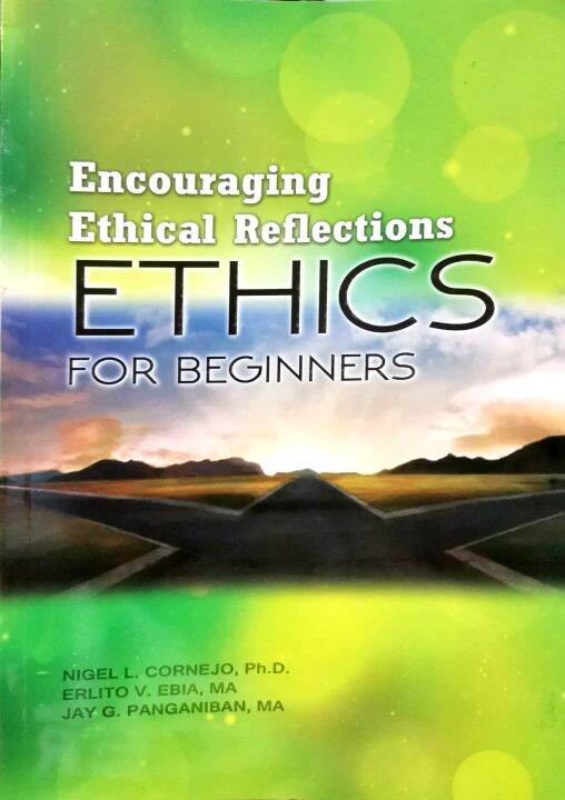 Encouraging Ethical Reflections Ethics for Beginners 2018 l College l ...