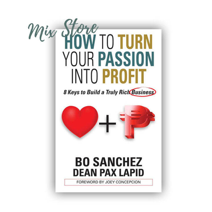 How to Turn Your Passion into Profit By bro bo sanchez | Lazada PH