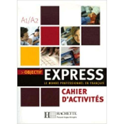 Objectif Express : Niveau 1 Cahier D'Activités* - 9782011554451 (100% ...