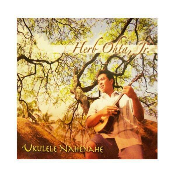 Ukulele CD : Ukulele Nahenahe by Herb Ohta, Jr. แผ่นเล่นเสียง ยี่ห้ออู ...